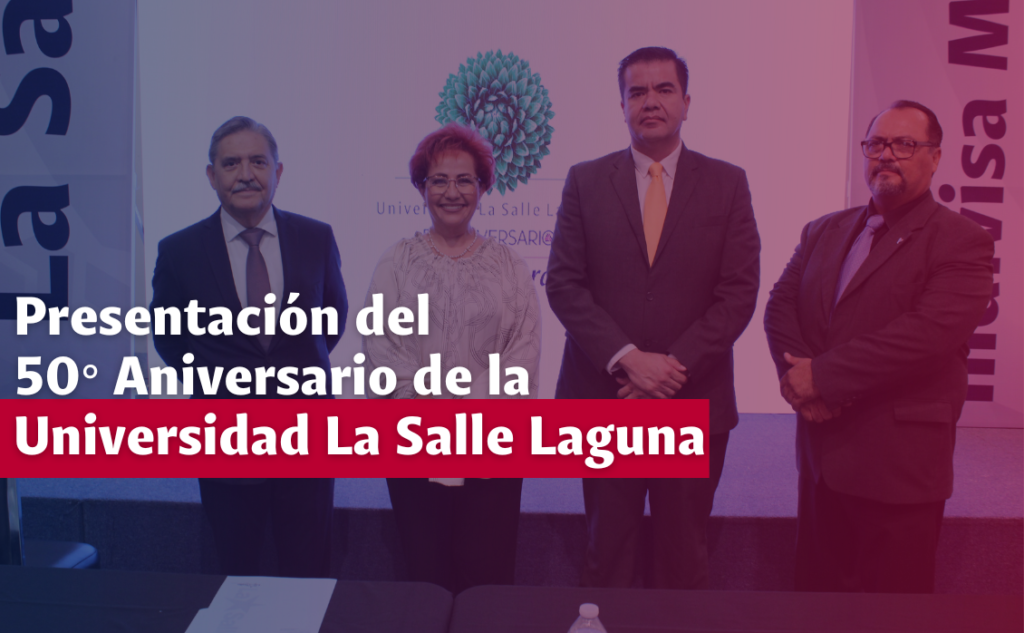 Presentación del 50 Aniversario de la Universidad La Salle Laguna ...